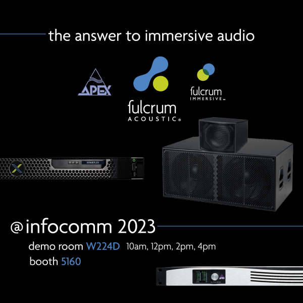 Suite of Immersive Tools Unveiled at InfoComm Demo Room | Fulcrum Acoustic Suite of Immersive Tools Unveiled at InfoComm Demo Room | Fulcrum Acoustic